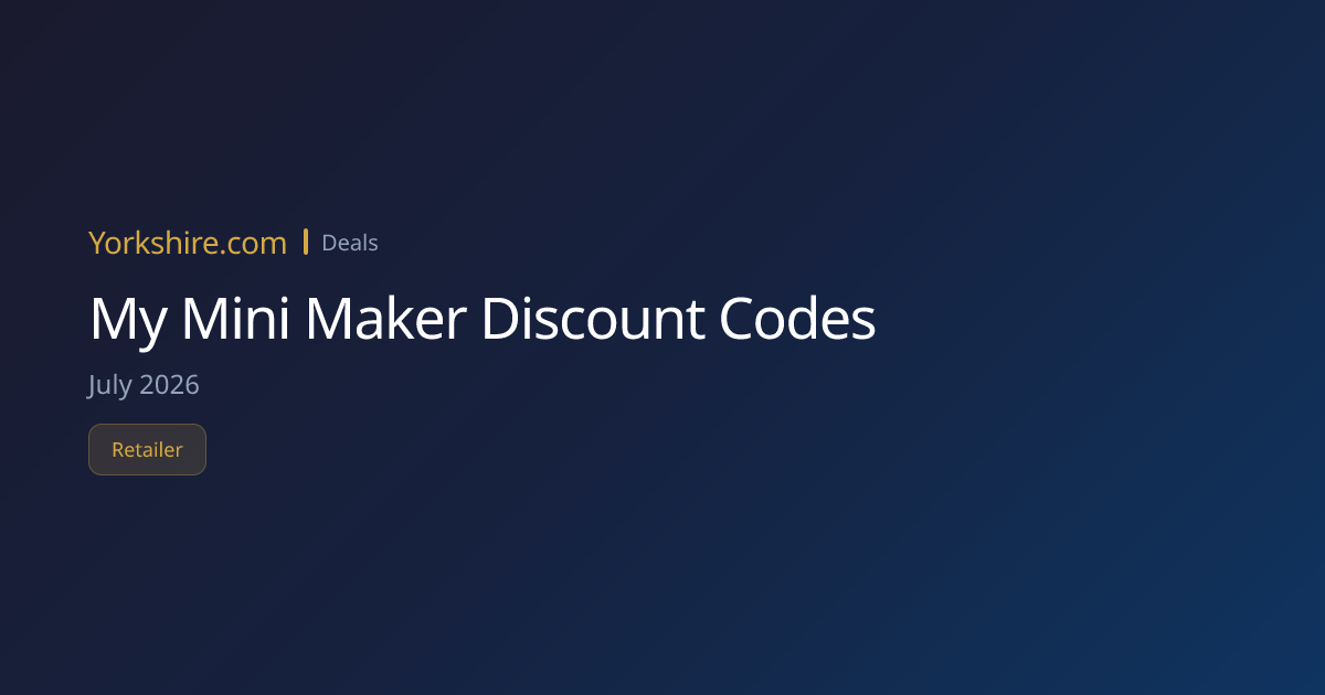 Best My Mini Maker Discount Codes & Vouchers (March 2026) | Yorkshire.com